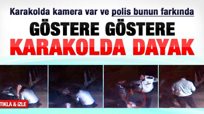 Karakolda polis dayağı anbean kamerada