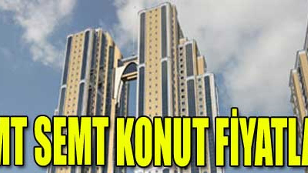 Semt semt konut fiyatları