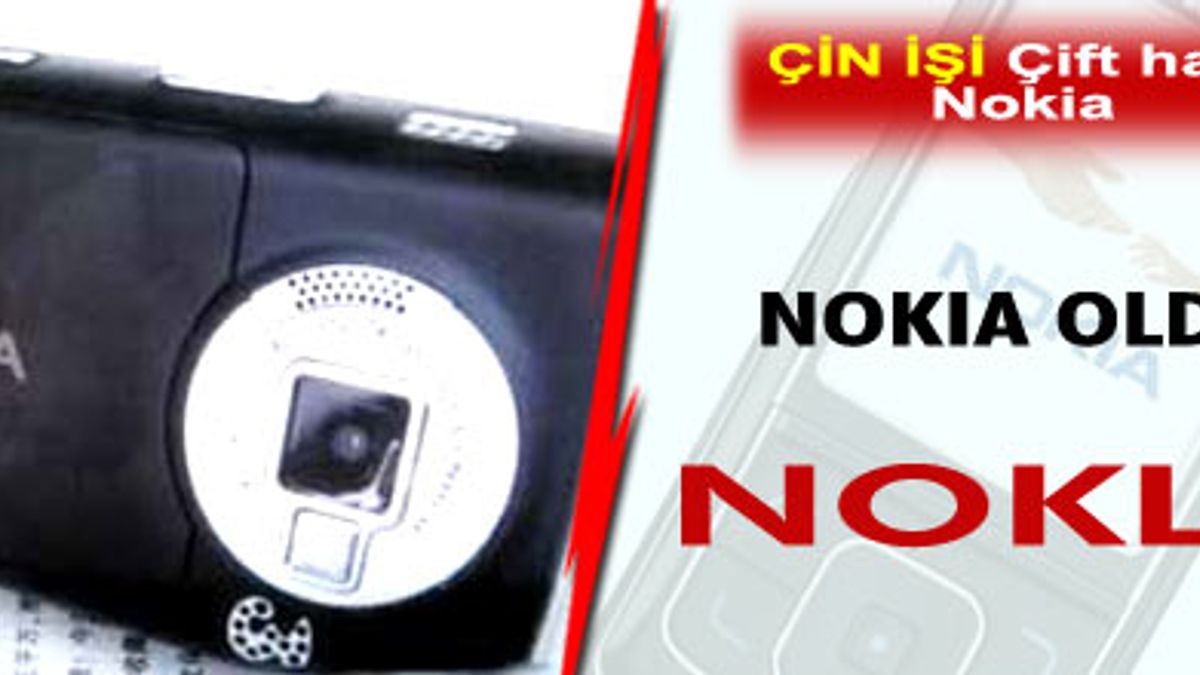 ÇİN İŞİ: Çift hatlı NOKIA Nokia oldu Nokla