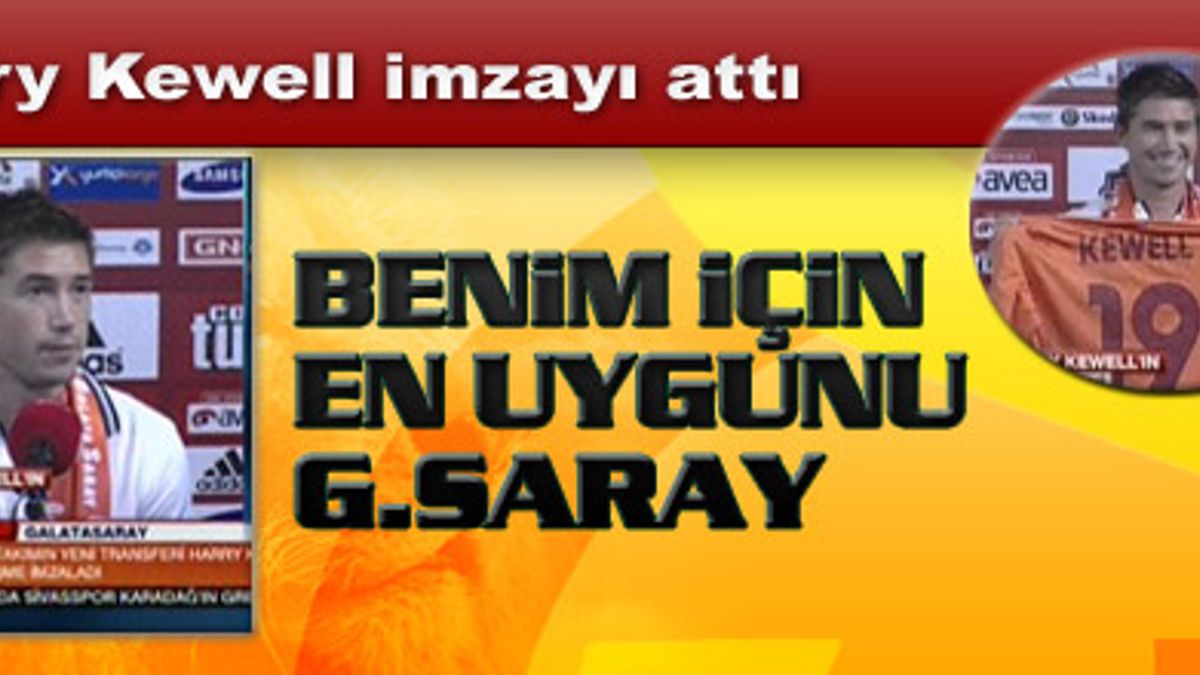 Kewell imzayı attı