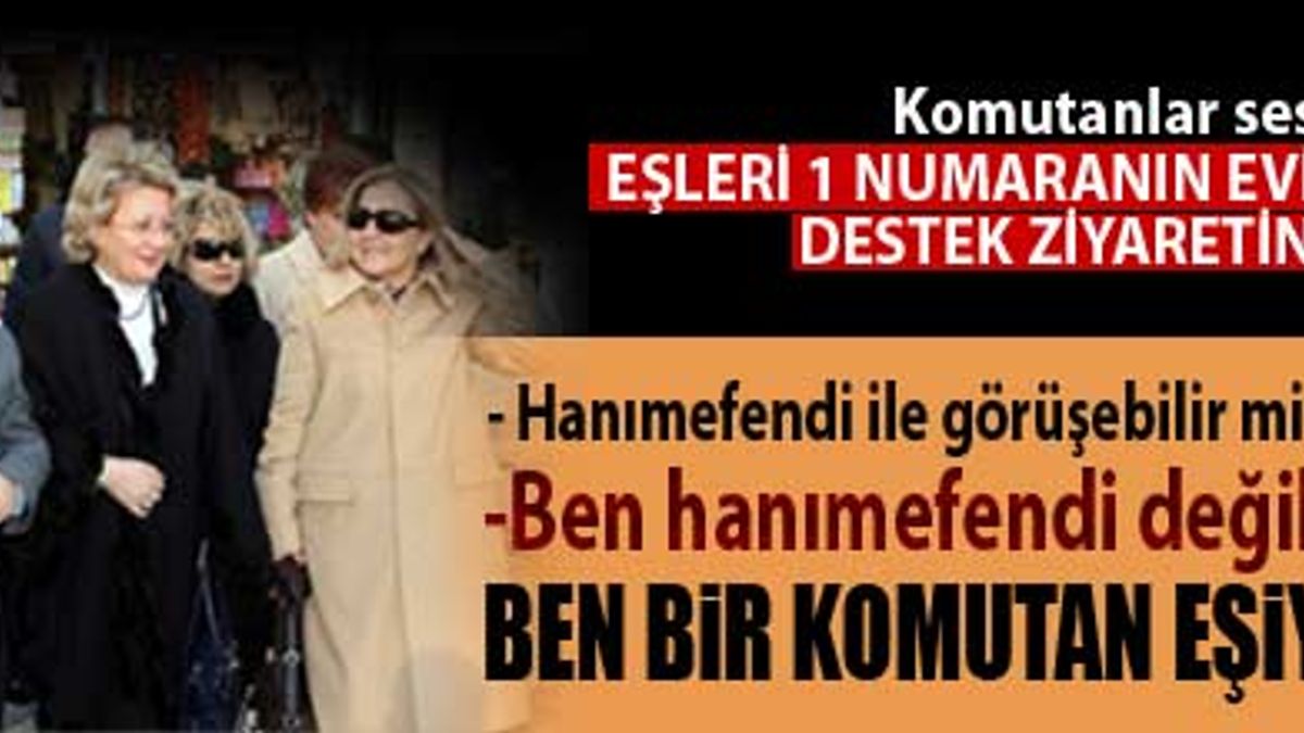 Komutan eşlerinden ARKANIZDAYIZ mesajı