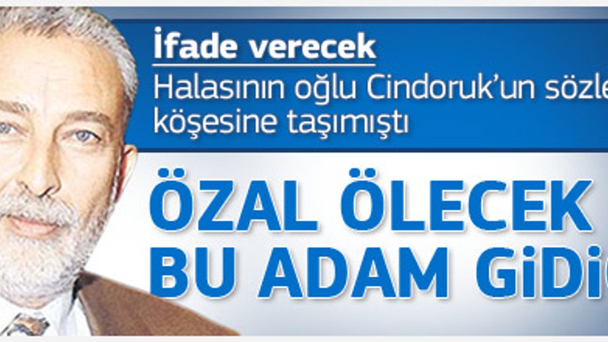 Çölaşan'a Turgut Özal sorgusu