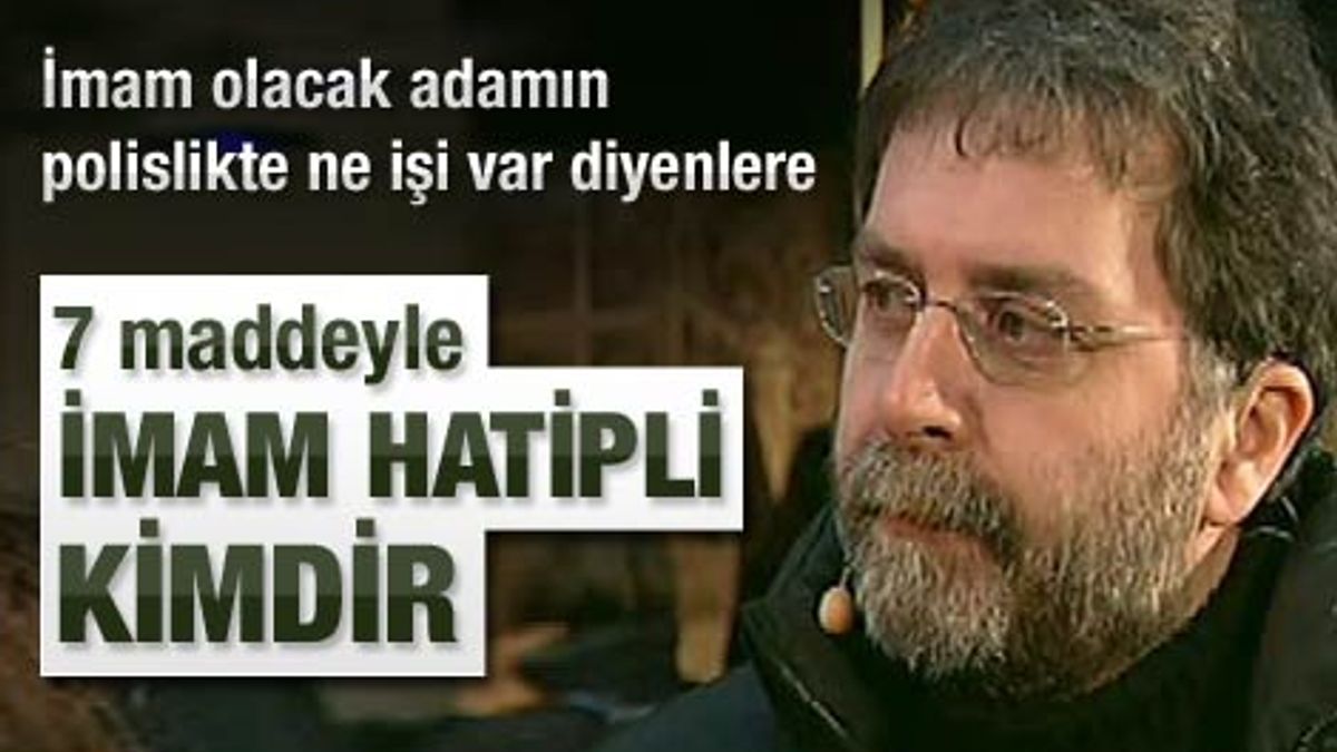 Ahmet Hakan: 7 maddede imam hatipliler