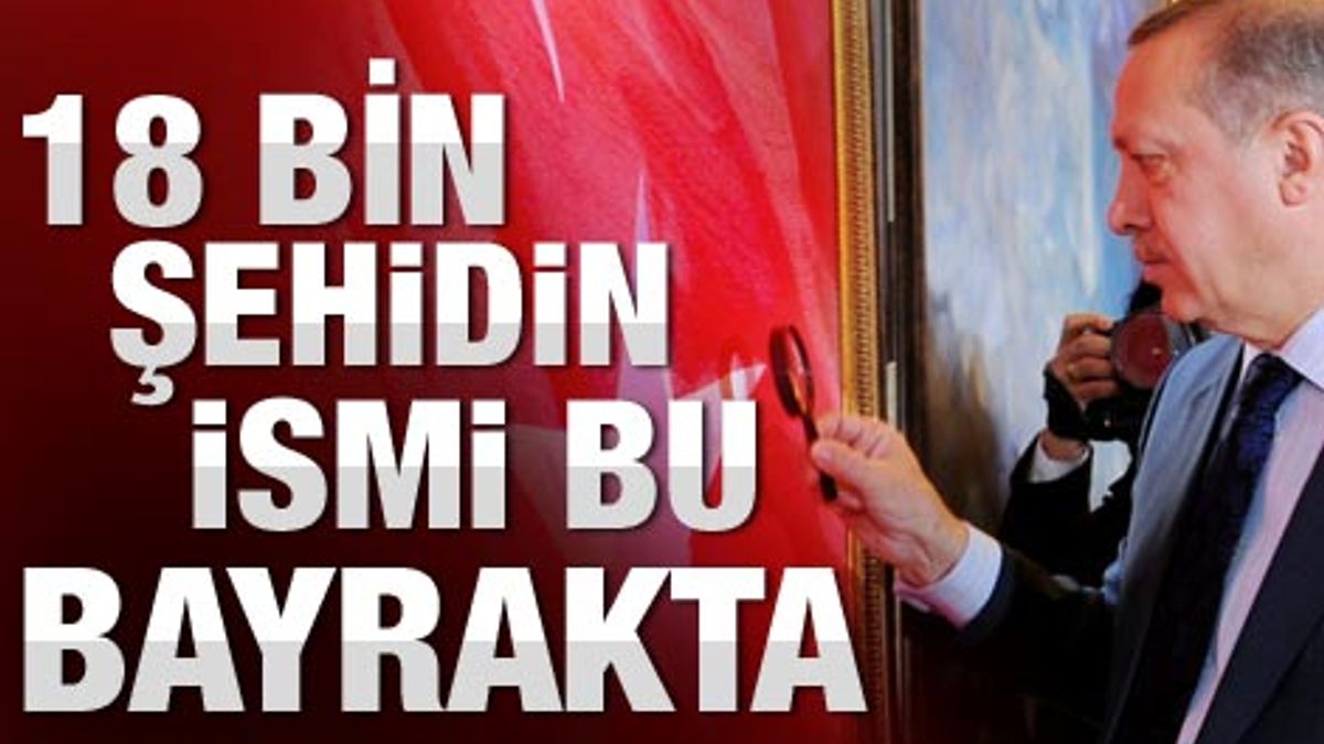 18 bin şehidin ismi bu bayrakta