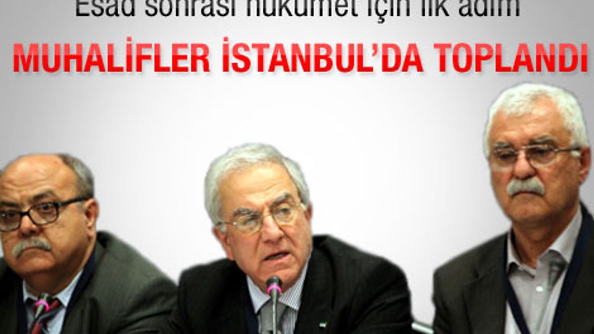 Suriyeli muhalifler İstanbul'da toplandı Suriyeli muhalifler İstanbul'da toplandı