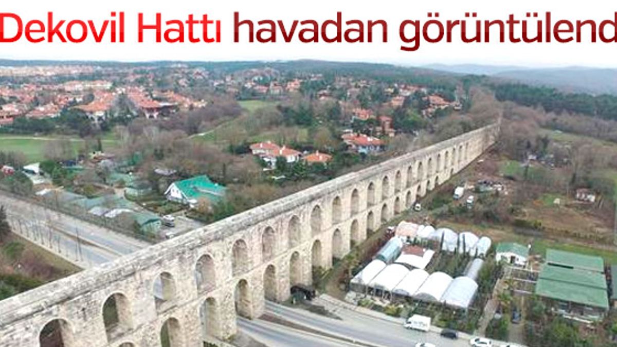 Dekovil Hattı havadan görüntülendi