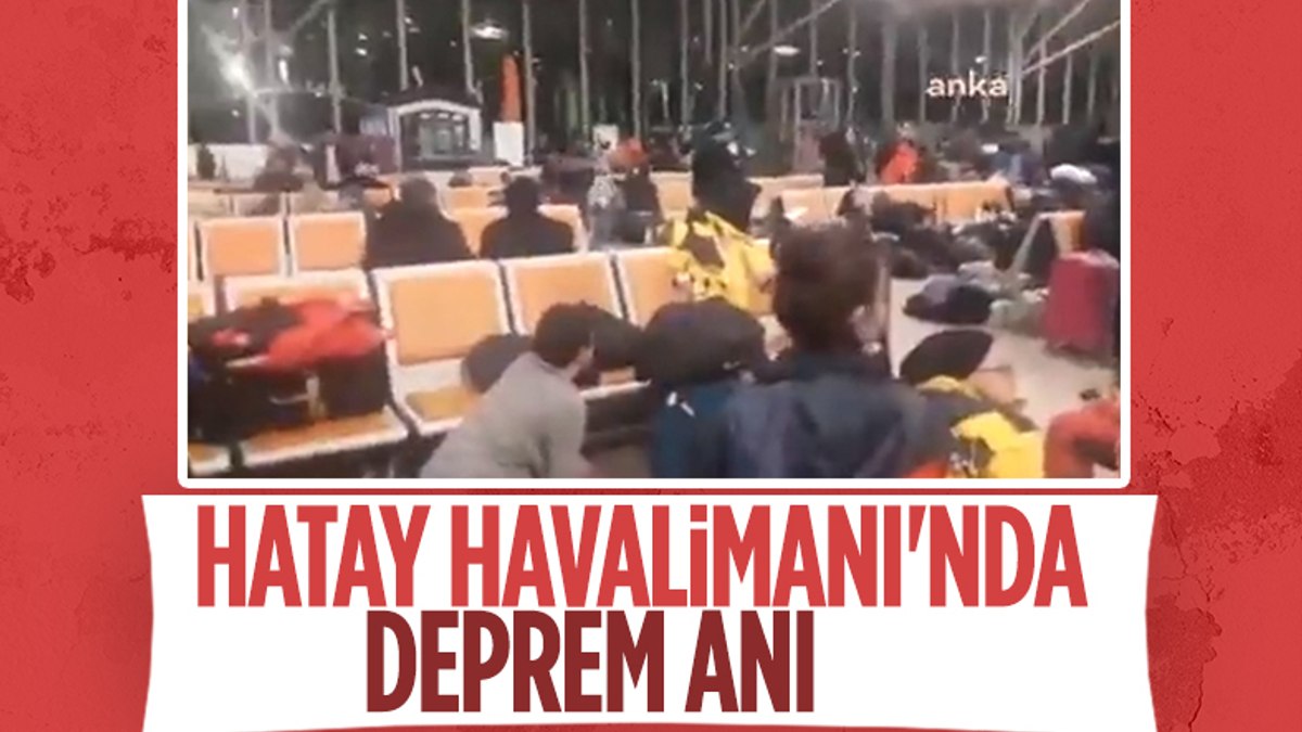Hatay Havalimanı'nda deprem anı Hatay Havalimanı'nda deprem anı