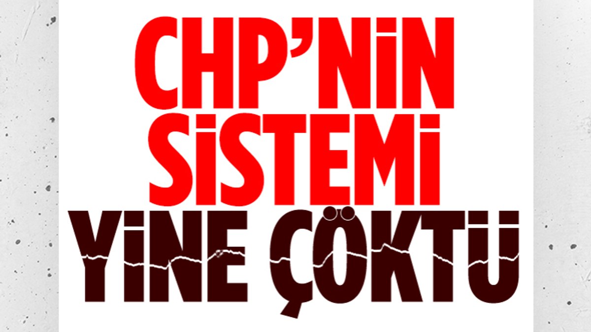 CHP'de sistem çöktü, veri akışı durdu CHP'de sistem çöktü, veri akışı durdu