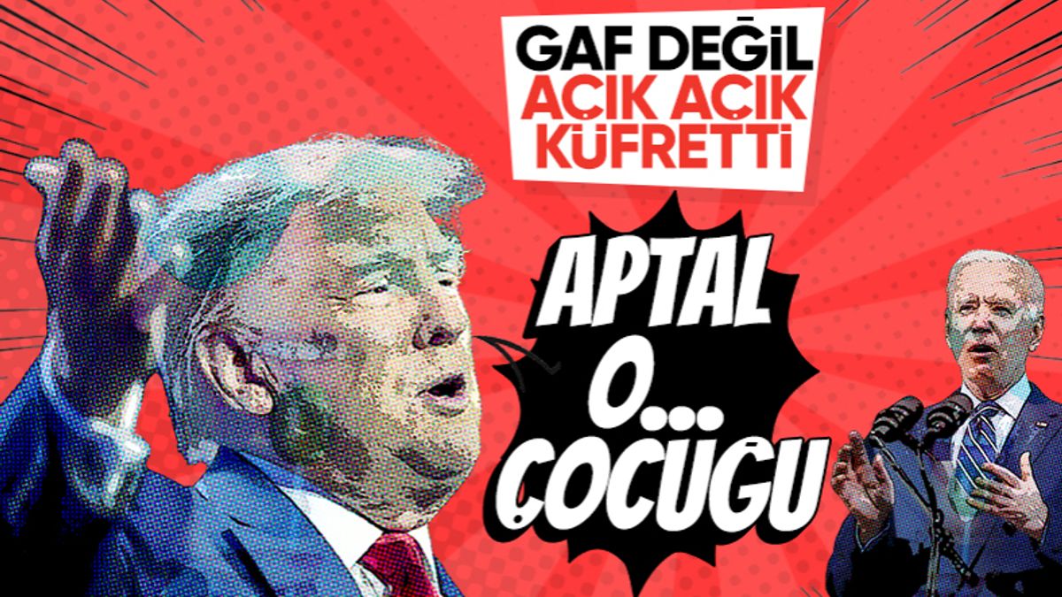 Donald Trump, Joe Biden'a 'aptal o... çocuğu' dedi