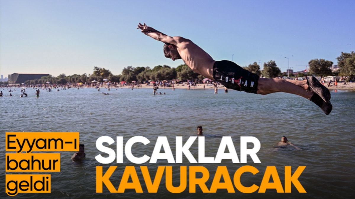 Eyyam-ı bahur sıcaklıkları bugün başlıyor