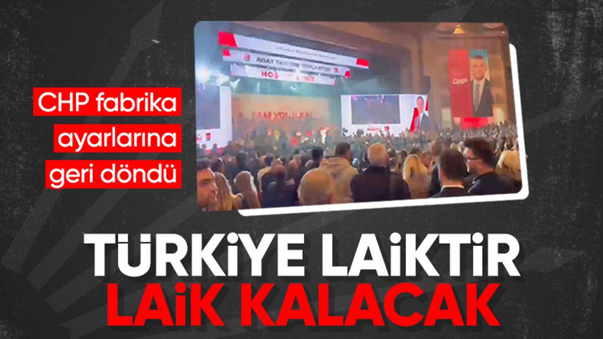 CHP'nin İBB aday lansmanında 'Türkiye laiktir laik kalacak' sloganları