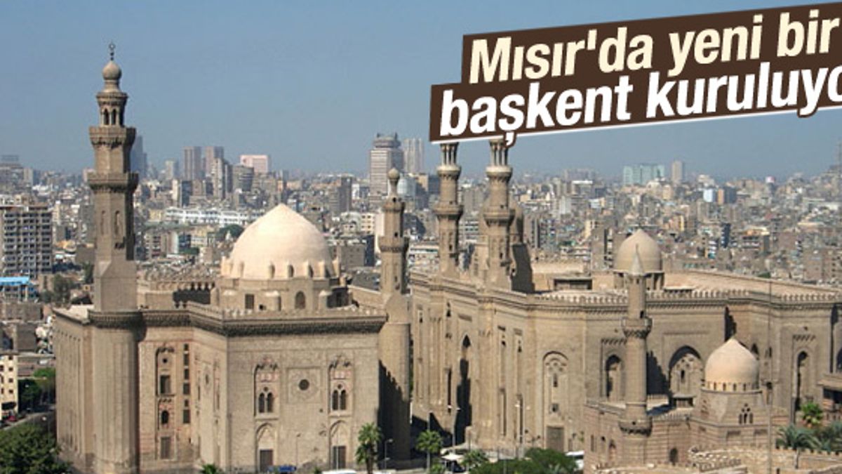 Mısır'ın başkenti değişiyor - En Son Haber