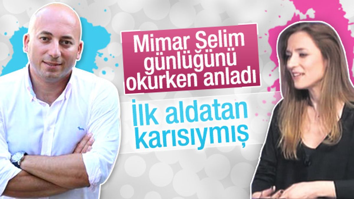 Mimar Selim Yuhay aldatıldığını günlükten öğrendi