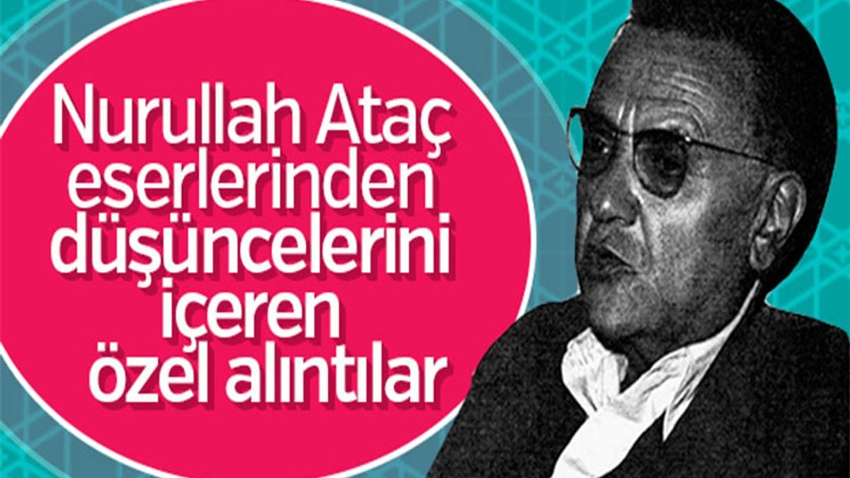 Nurullah Ataç eserlerinden düşüncelerini içeren 15 alıntı