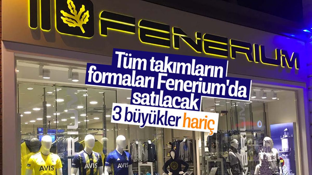 Fenerium'da diğer takımların formaları da satılacak