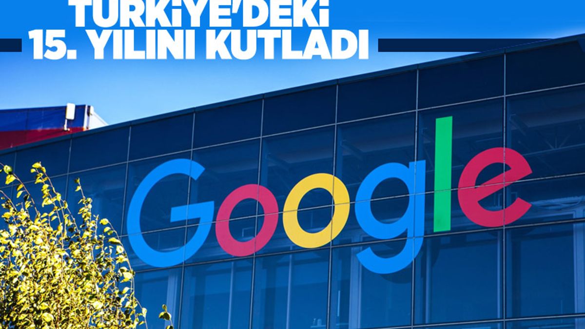 Google, Türkiye’deki 15. yılını kutladı