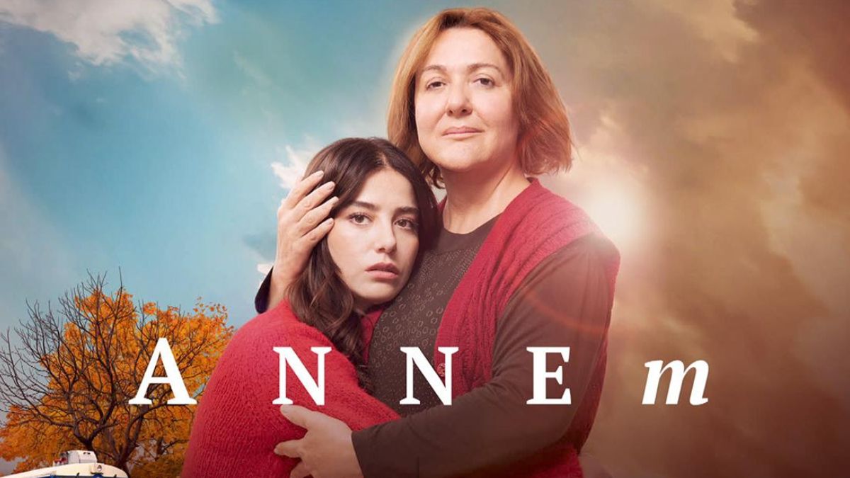 Annem filmi nerede ve ne zaman çekildi? İşte Annem filmi konusu ve ...