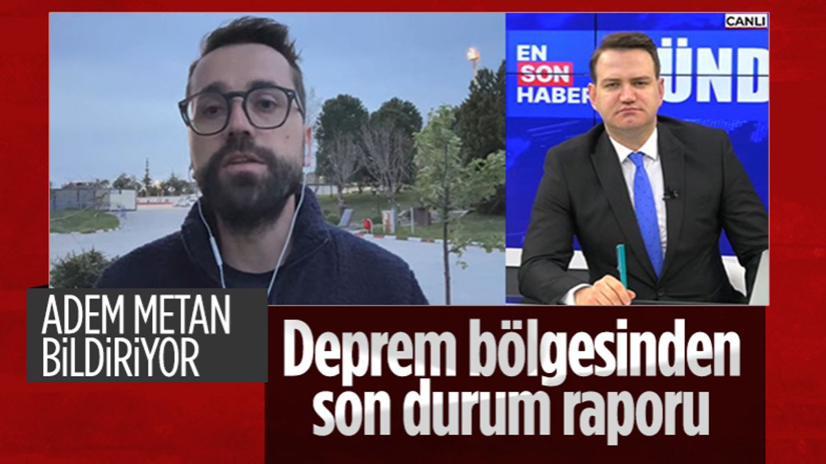 Gazeteci Adem Metan deprem bölgesinde son durumu değerlendirdi
