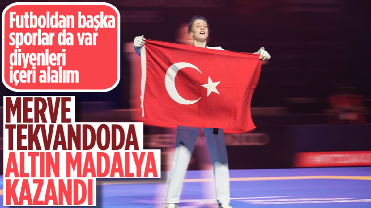 Merve Dinçel, Dünya Tekvando Şampiyonası'nda altın madalya kazandı