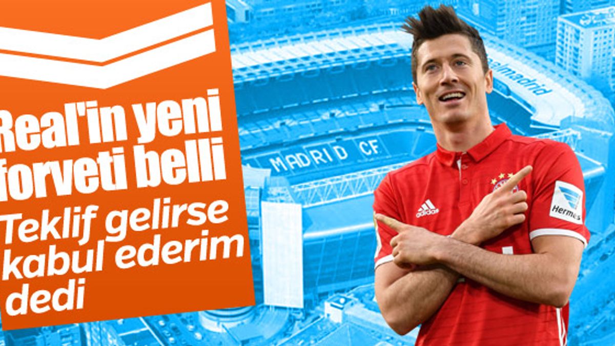 Lewandowski: Real Madrid'e hayır demem